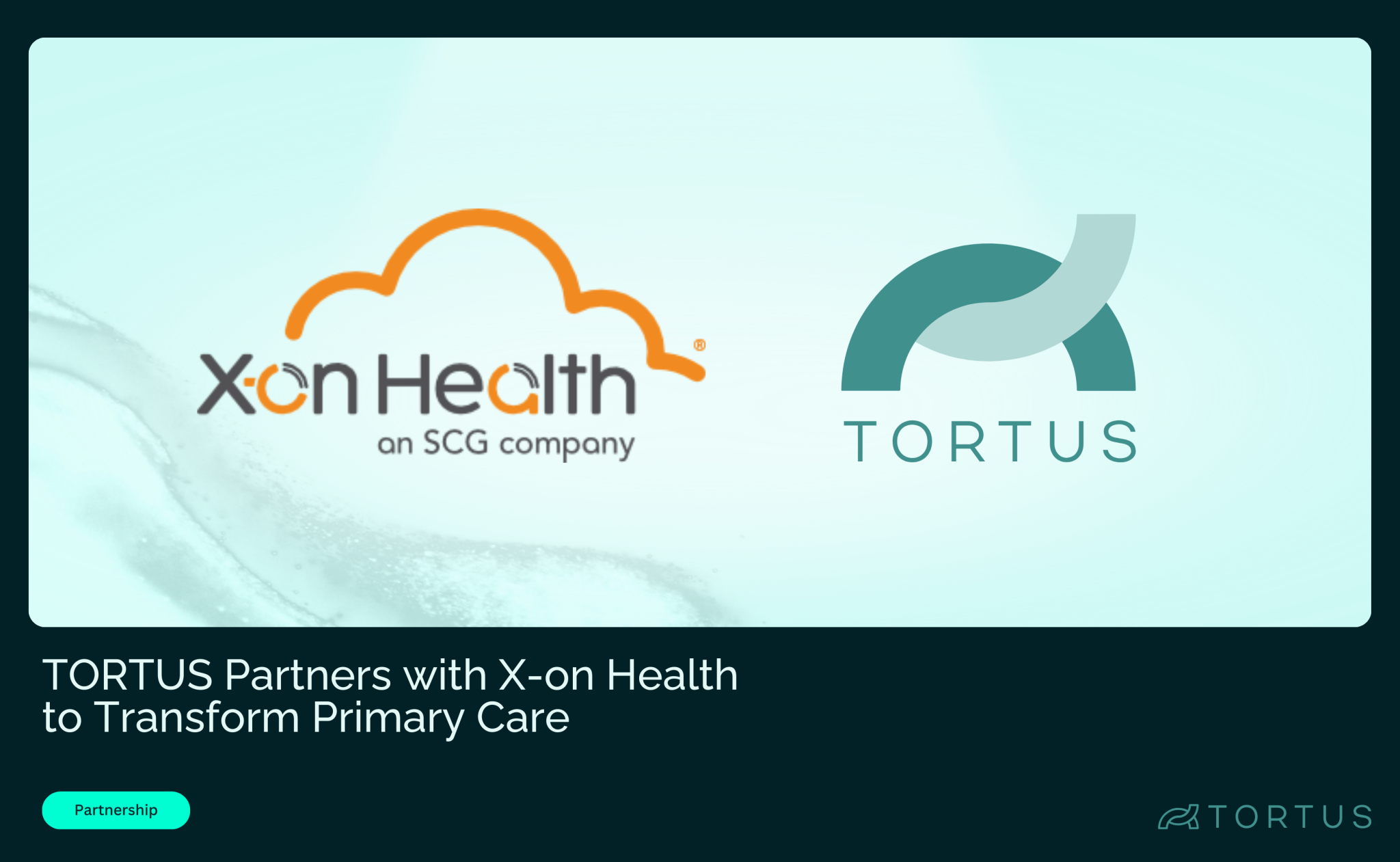 TORTUS and X-on Health Announce Strategic Partnership to Scale AI ...